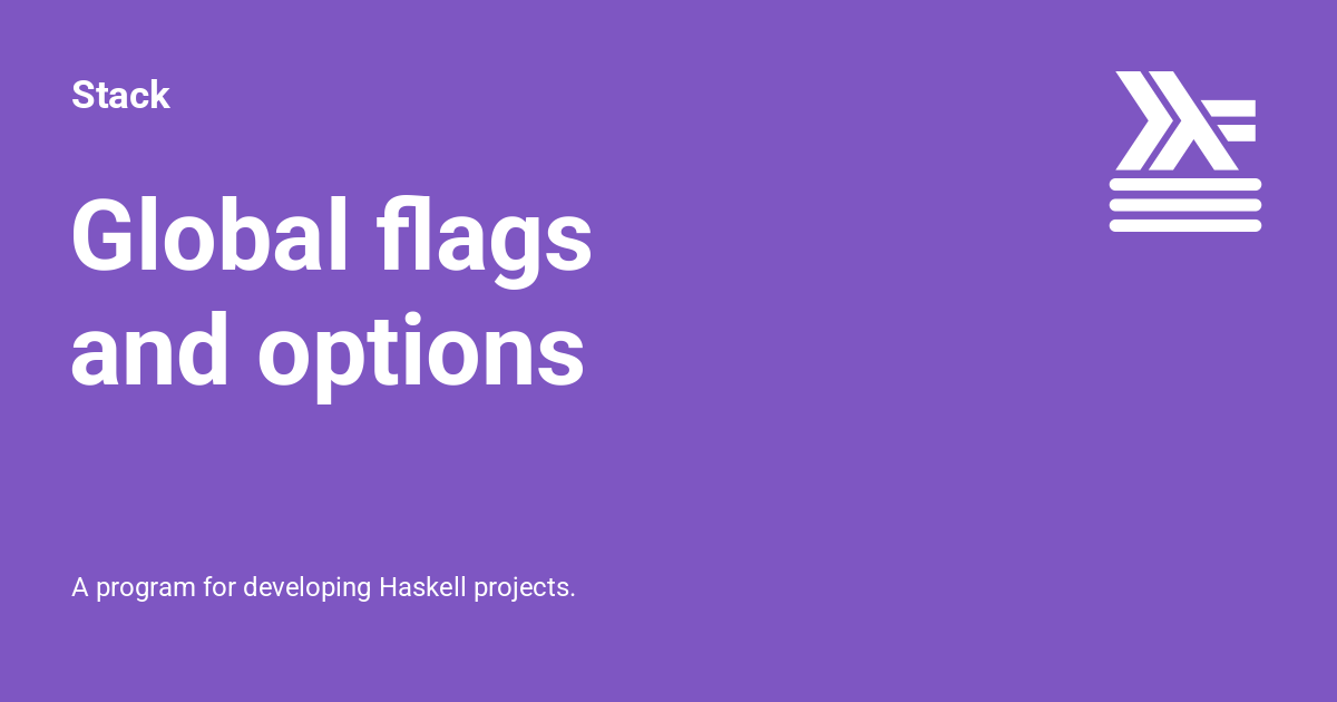 Global flags and options - Stack